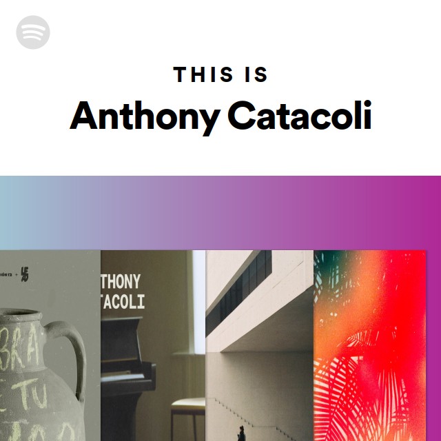 This Is Anthony Catacoli - playlist by Spotify | Spotify