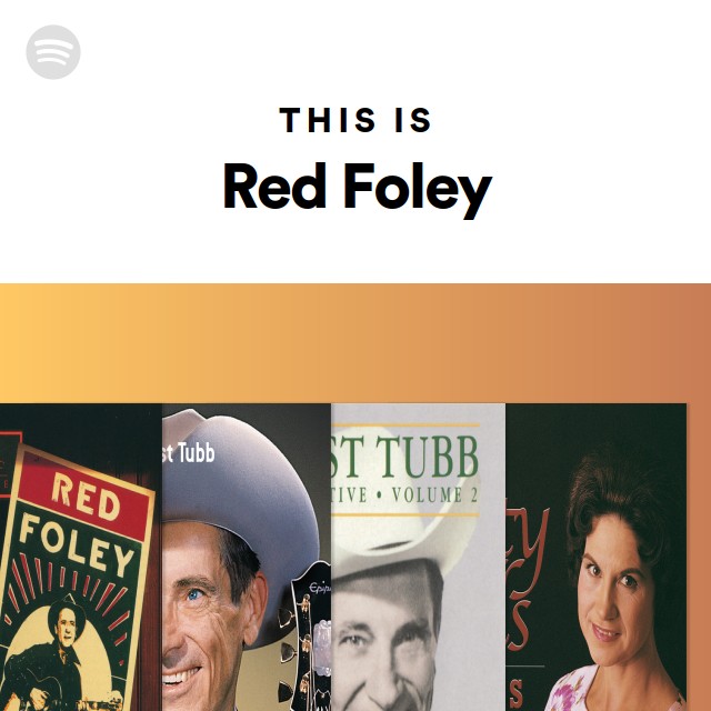 This Is Red Foley - playlist by Spotify | Spotify