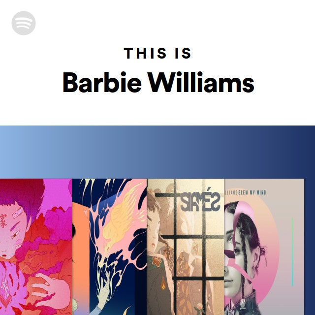This Is Barbie Williams - playlist by Spotify | Spotify