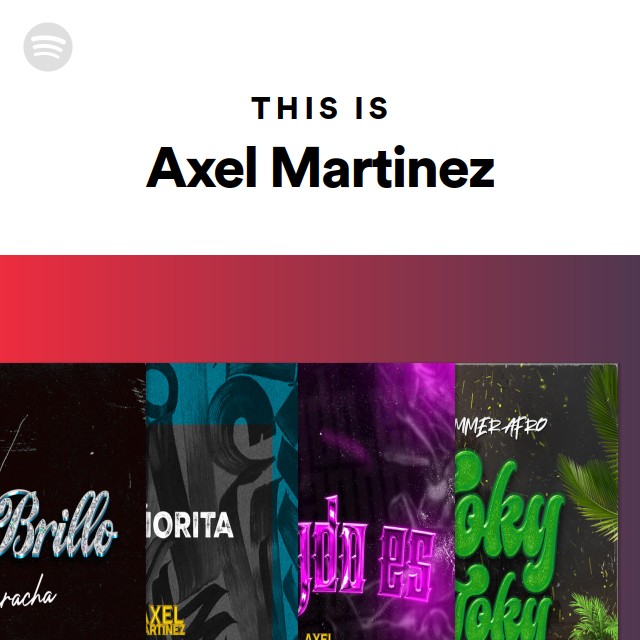 This Is Axel Martinez - playlist by Spotify | Spotify