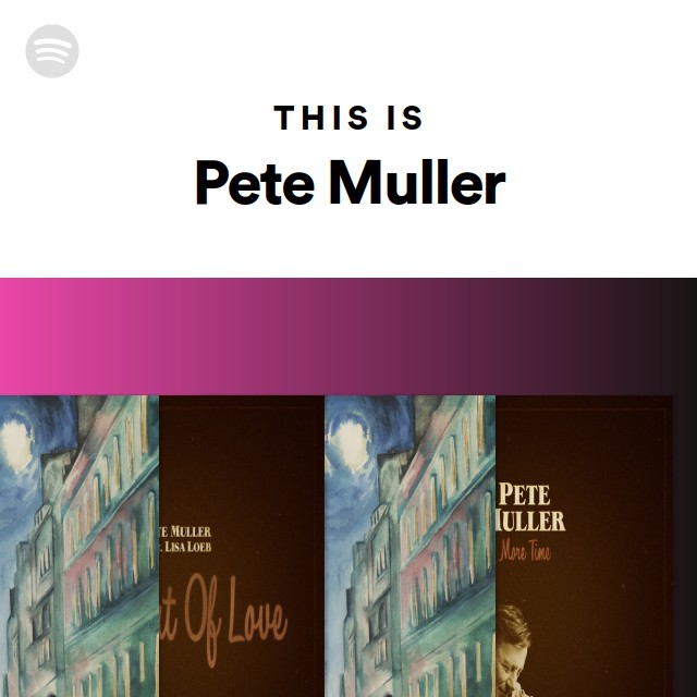 This Is Pete Muller - playlist by Spotify | Spotify