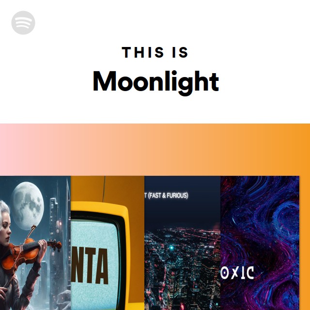 This Is Moonlight - playlist by Spotify | Spotify