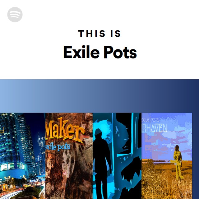 This Is Exile Pots - playlist by Spotify | Spotify