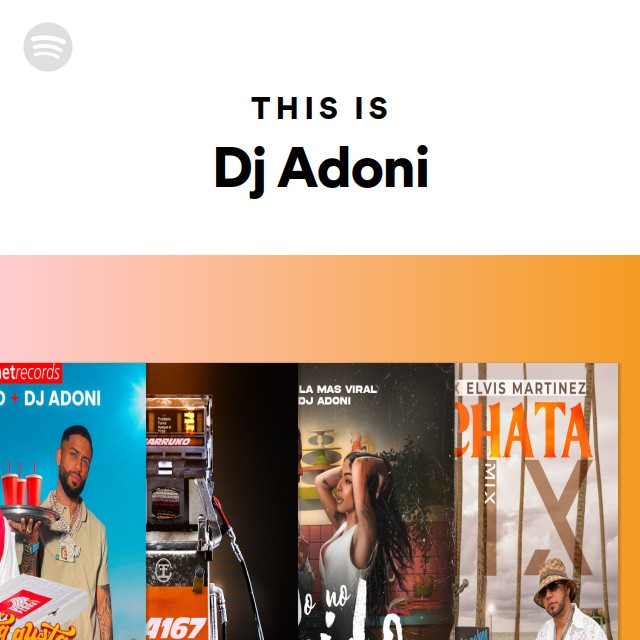 This Is Dj Adoni - playlist by Spotify | Spotify
