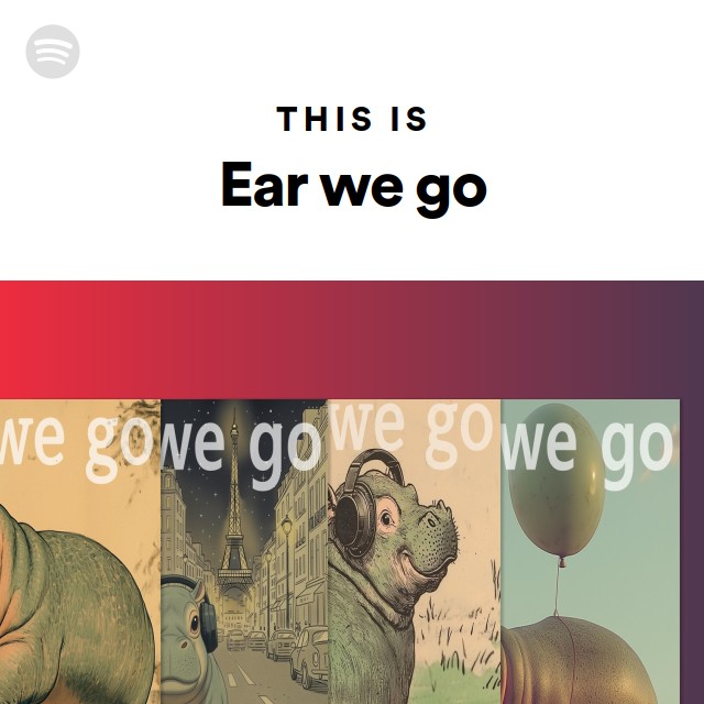 This Is Ear we go - playlist by Spotify | Spotify