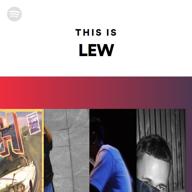 This Is LEW - playlist by Spotify | Spotify