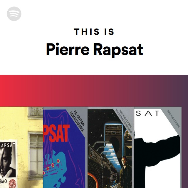 This Is Pierre Rapsat - playlist by Spotify | Spotify