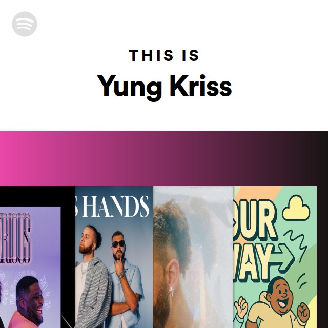 This Is Yung Kriss - playlist by Spotify | Spotify