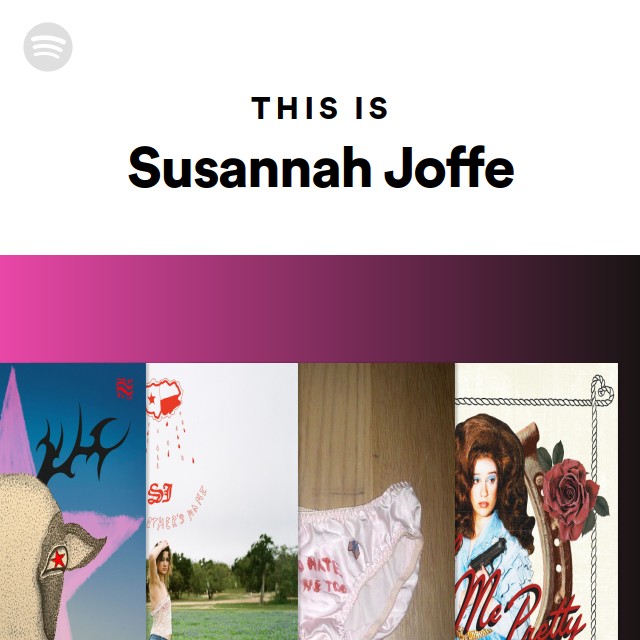 This Is Susannah Joffe | Spotify Playlist