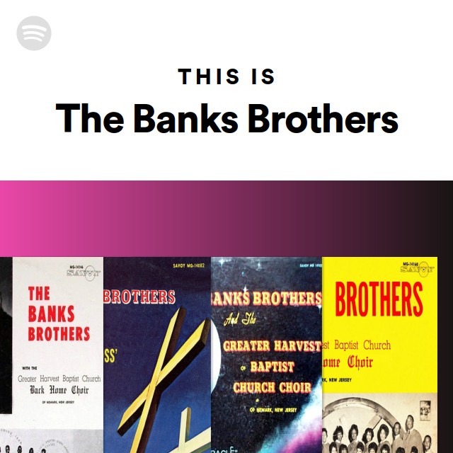 This Is The Banks Brothers - playlist by Spotify | Spotify