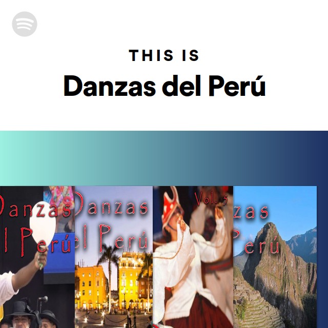 This Is Danzas del Perú - playlist by Spotify | Spotify