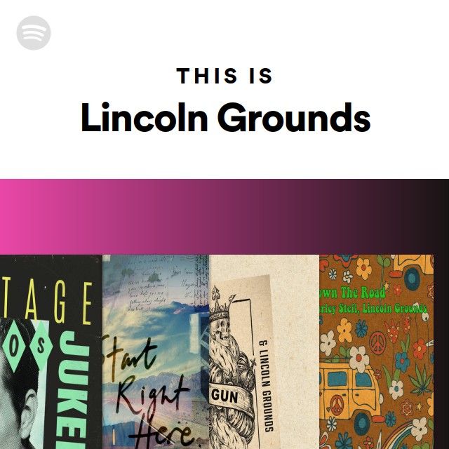 This Is Lincoln Grounds - playlist by Spotify | Spotify