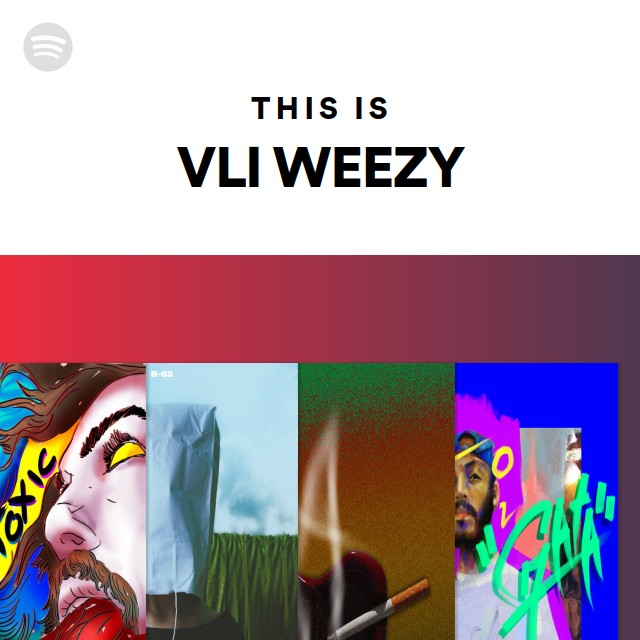 This Is VLI WEEZY - playlist by Spotify | Spotify
