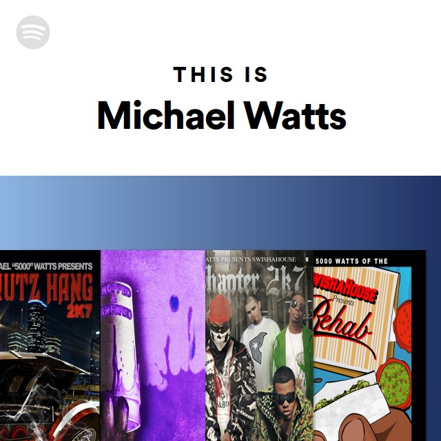 This Is Michael Watts - playlist by Spotify | Spotify
