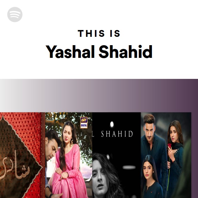 This Is Yashal Shahid - playlist by Spotify | Spotify