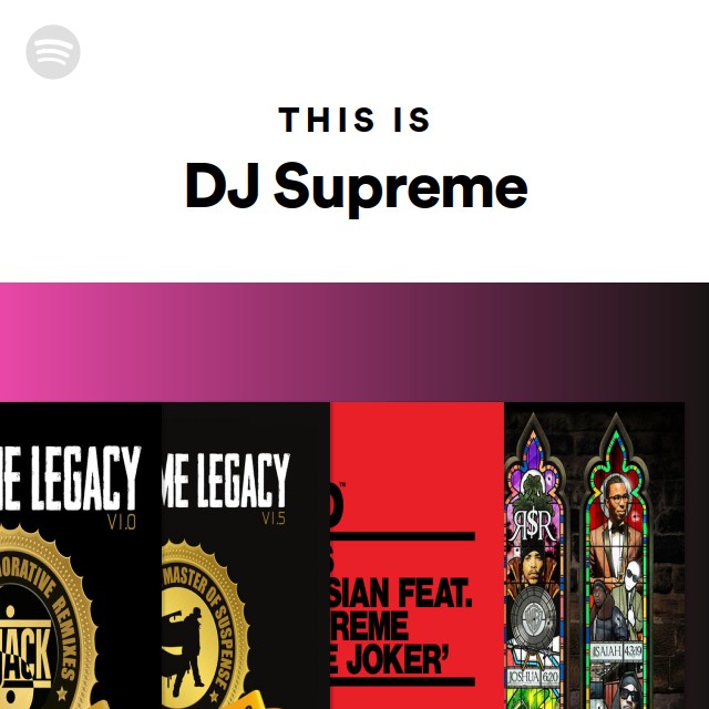 This Is DJ Supreme - playlist by Spotify | Spotify