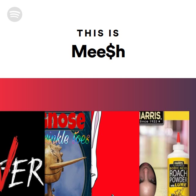 This Is Mee$h - playlist by Spotify | Spotify