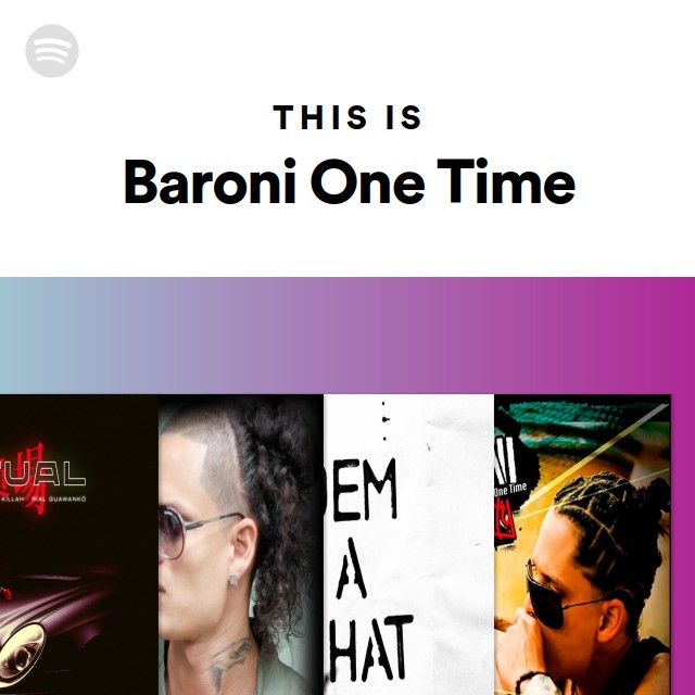 This Is Baroni One Time - playlist by Spotify | Spotify