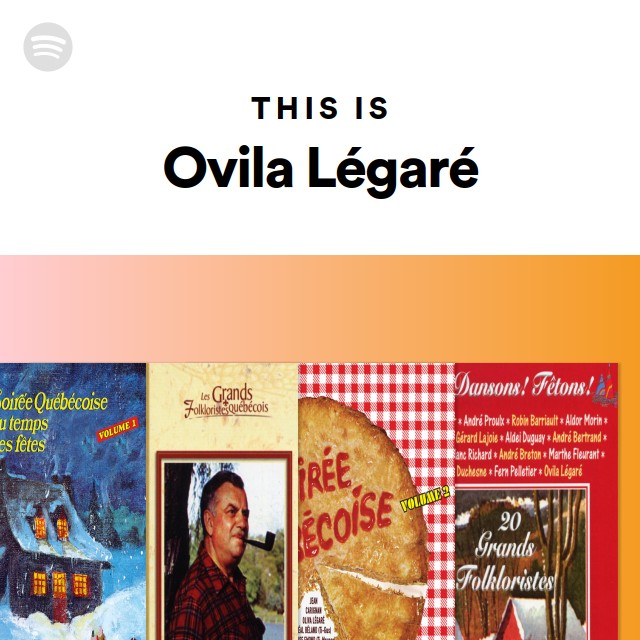 This Is Ovila Légaré | Spotify Playlist