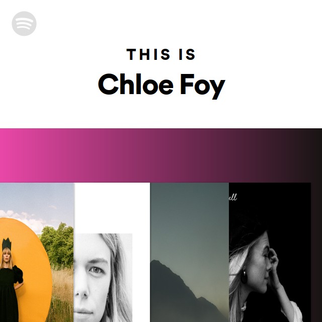 This Is Chloe Foy - playlist by Spotify | Spotify