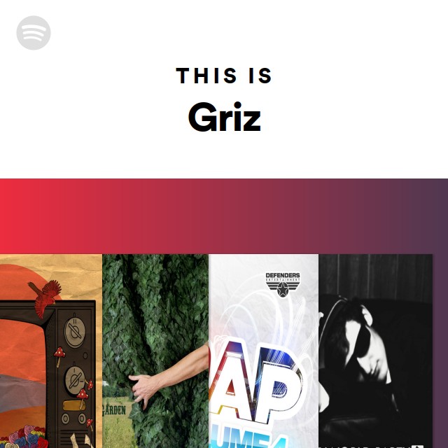 This Is Griz - playlist by Spotify | Spotify