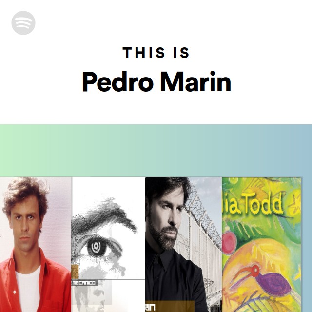 This Is Pedro Marin - playlist by Spotify | Spotify