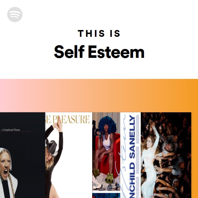 This Is Self Esteem - playlist by Spotify | Spotify