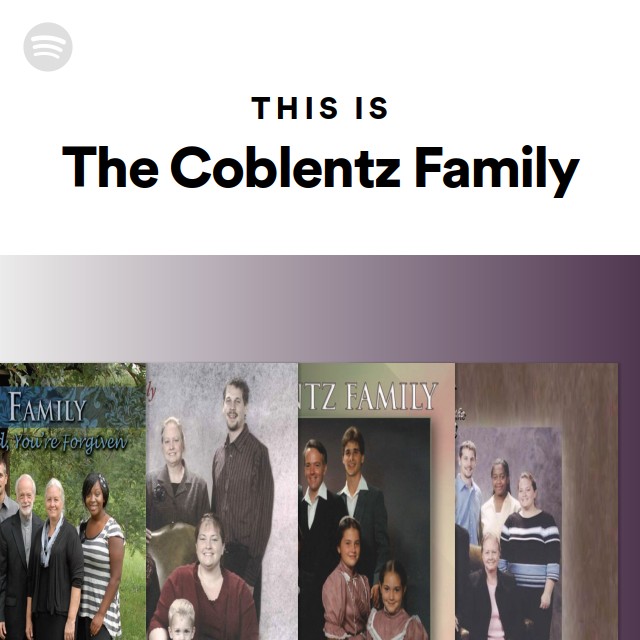 This Is The Coblentz Family | Spotify Playlist