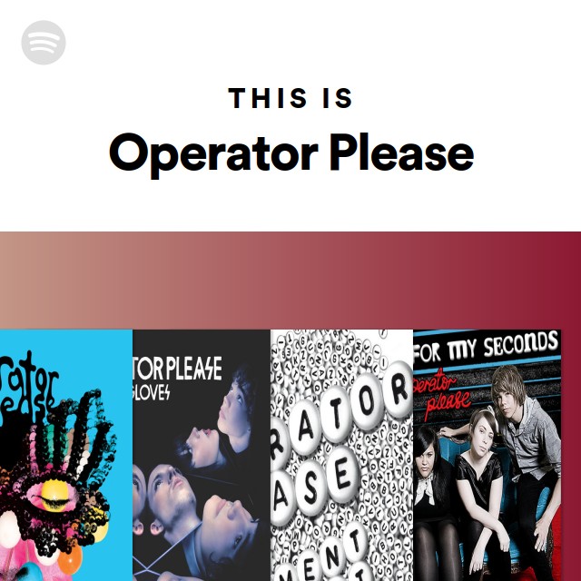 This Is Operator Please - playlist by Spotify | Spotify