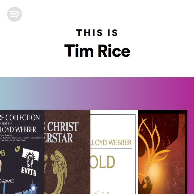 This Is Tim Rice - playlist by Spotify | Spotify