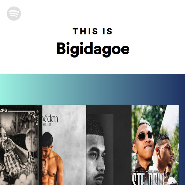 This Is Bigidagoe - playlist by Spotify | Spotify