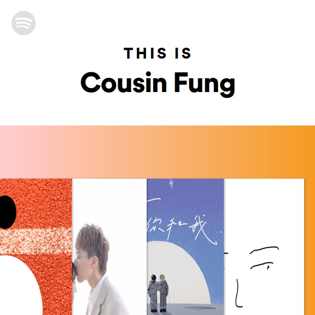 This Is Cousin Fung - playlist by Spotify | Spotify