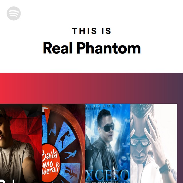 This Is Real Phantom | Spotify Playlist
