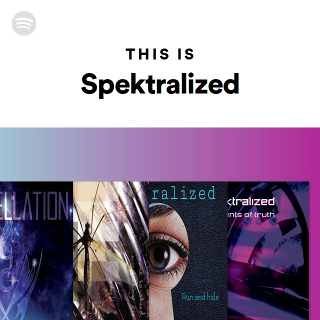 This Is Spektralized - playlist by Spotify | Spotify