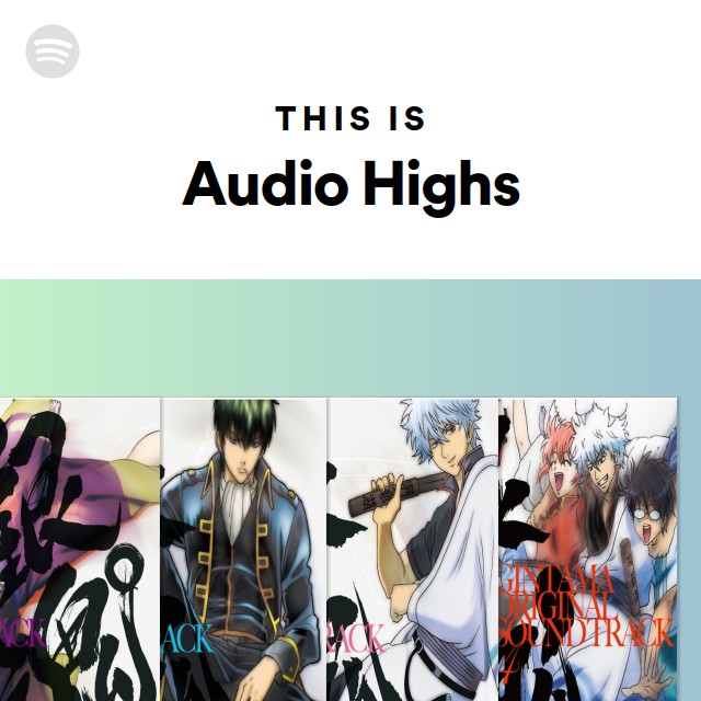 This Is Audio Highs - playlist by Spotify | Spotify