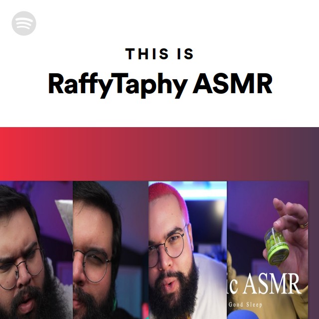This Is RaffyTaphy ASMR - playlist by Spotify | Spotify