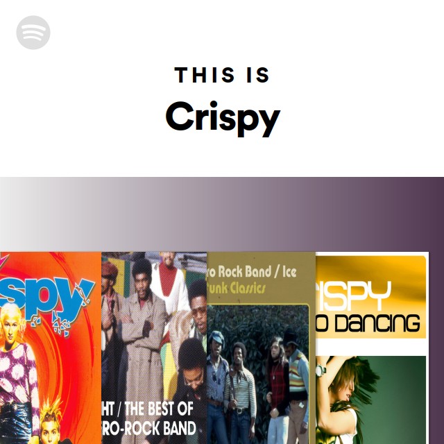 This Is Crispy | Spotify Playlist
