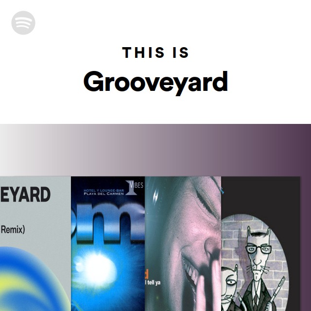 This Is Grooveyard | Spotify Playlist