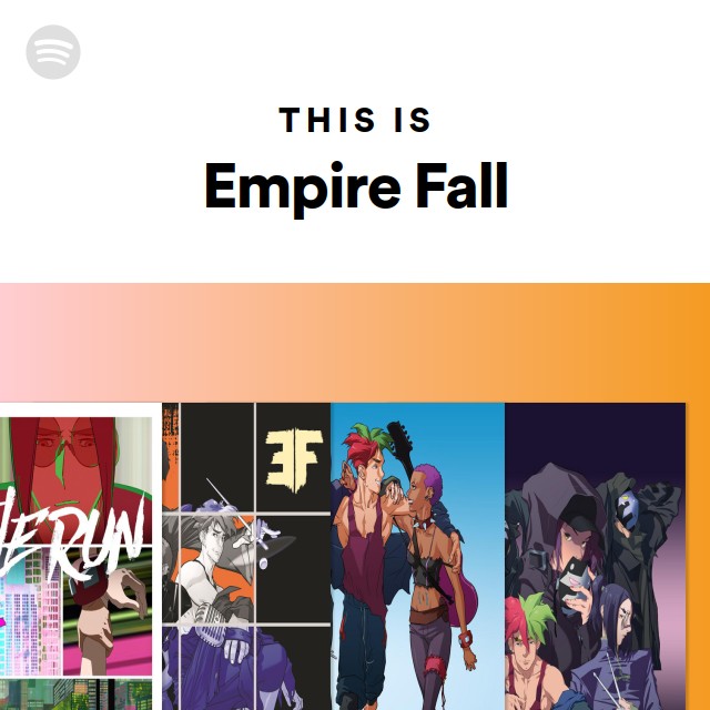 This Is Empire Fall - playlist by Spotify | Spotify