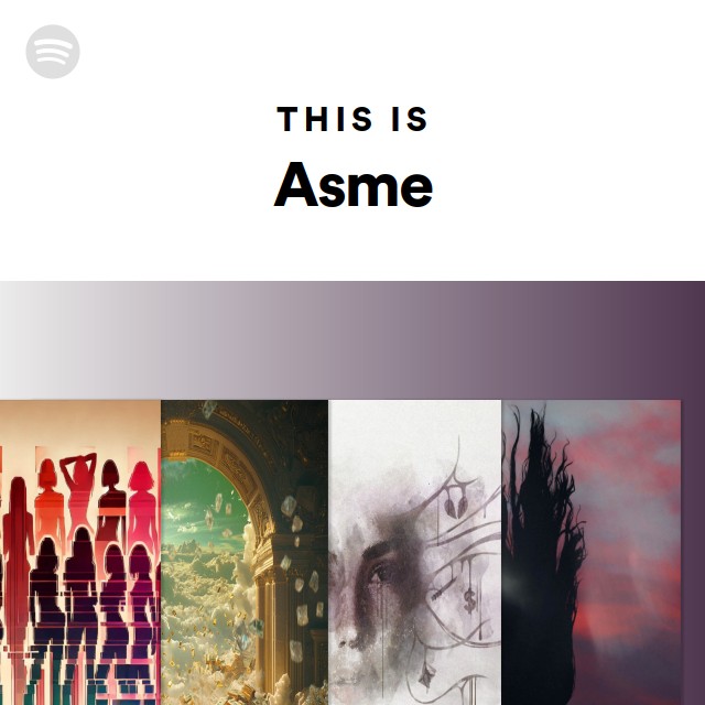 This Is Asme - playlist by Spotify | Spotify