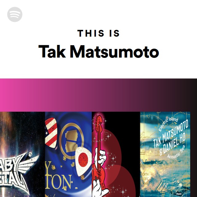 This Is Tak Matsumoto - playlist by Spotify | Spotify