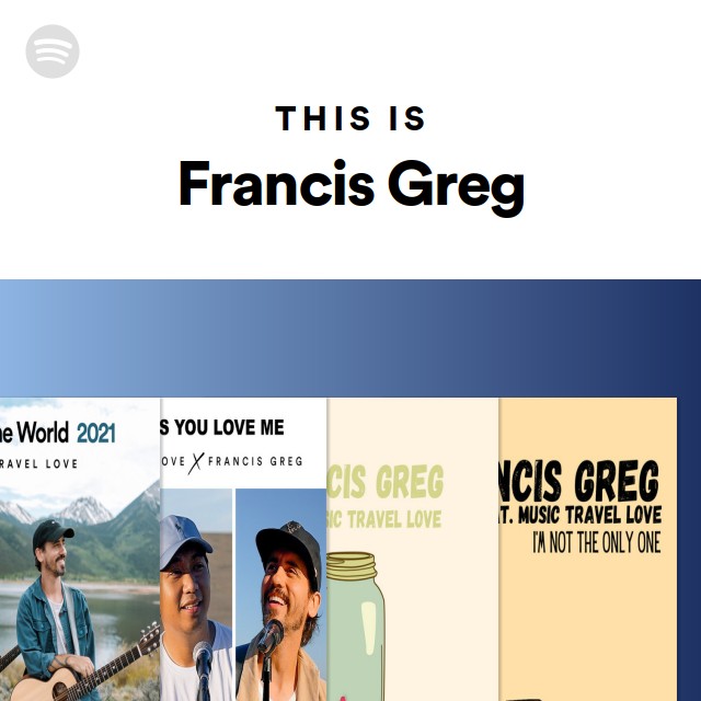 This Is Francis Greg - playlist by Spotify | Spotify