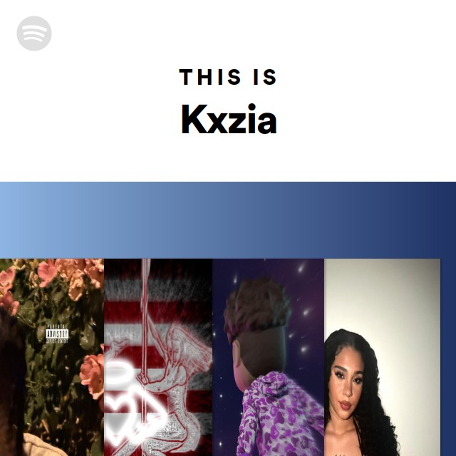 This Is Kxzia - playlist by Spotify | Spotify
