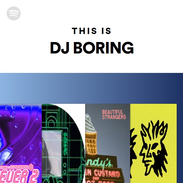 This Is DJ BORING - playlist by Spotify | Spotify