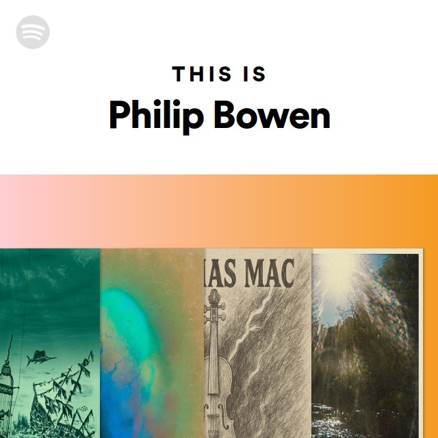This Is Philip Bowen - playlist by Spotify | Spotify