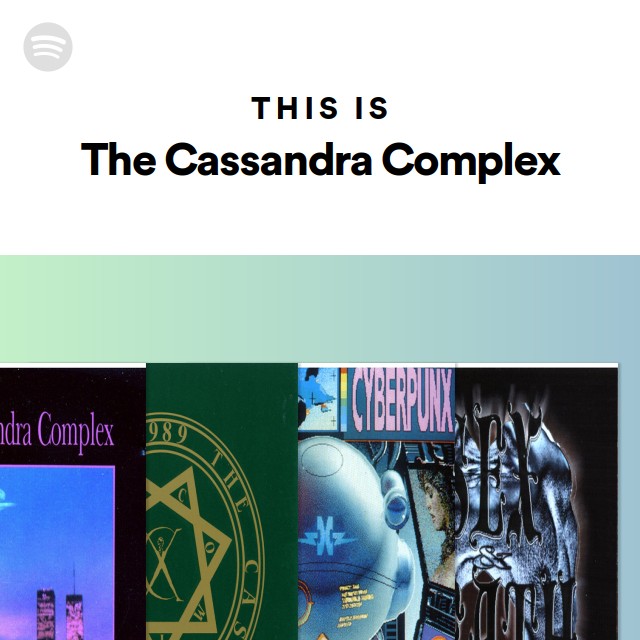 This Is The Cassandra Complex - playlist by Spotify | Spotify