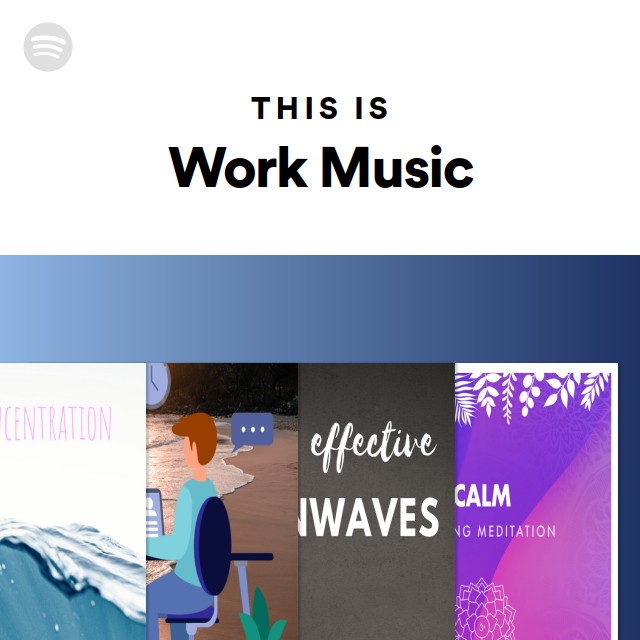 This Is Work Music - playlist by Spotify | Spotify