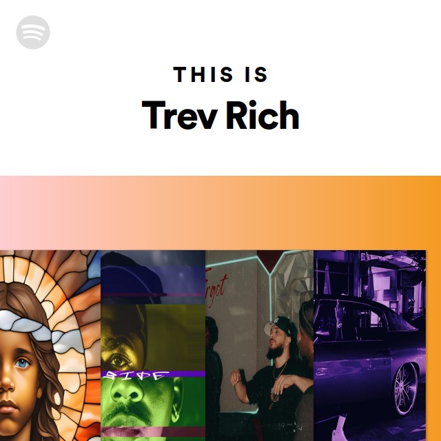 This Is Trev Rich - playlist by Spotify | Spotify