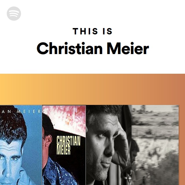 This Is Christian Meier - playlist by Spotify | Spotify