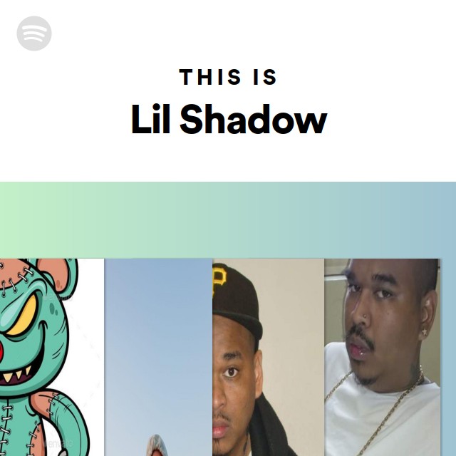 This Is Lil Shadow | Spotify Playlist